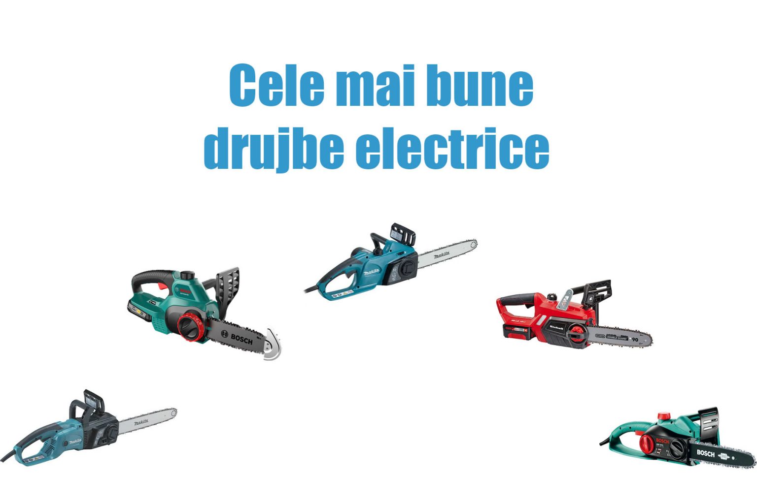 Top 5 Cele Mai Bune Drujbe Electrice In 2025